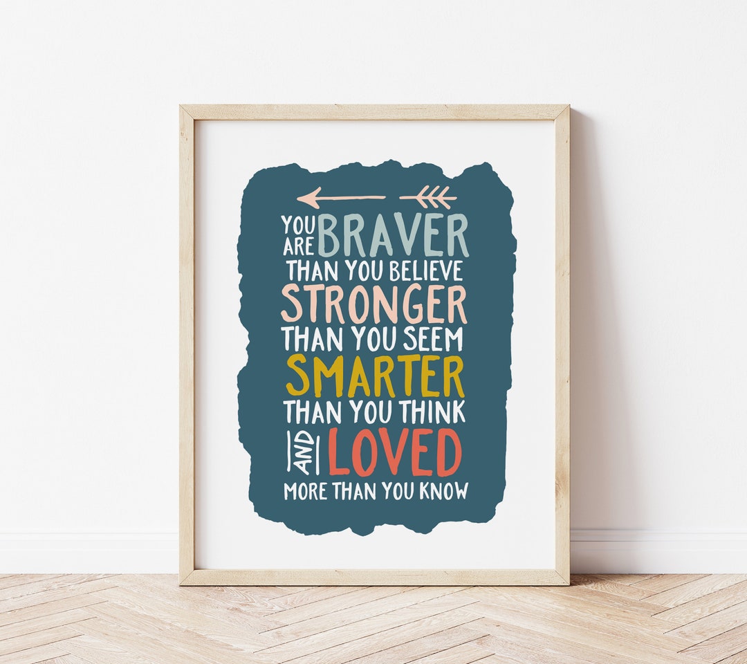 Braver Than You Believe Art Print - Braver Than You Believe Printable ...