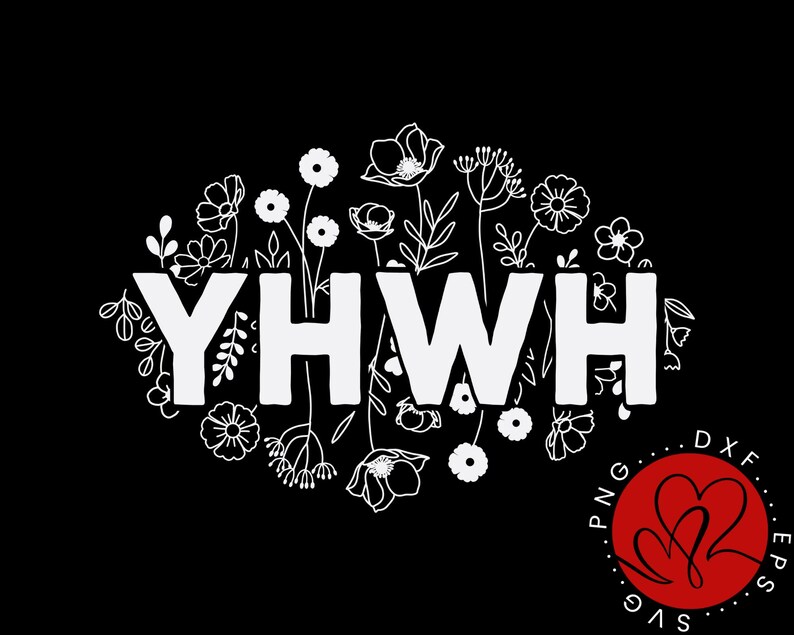 YHWH Flowers SVG, Christian T-shirt Design (digital Download) - Etsy