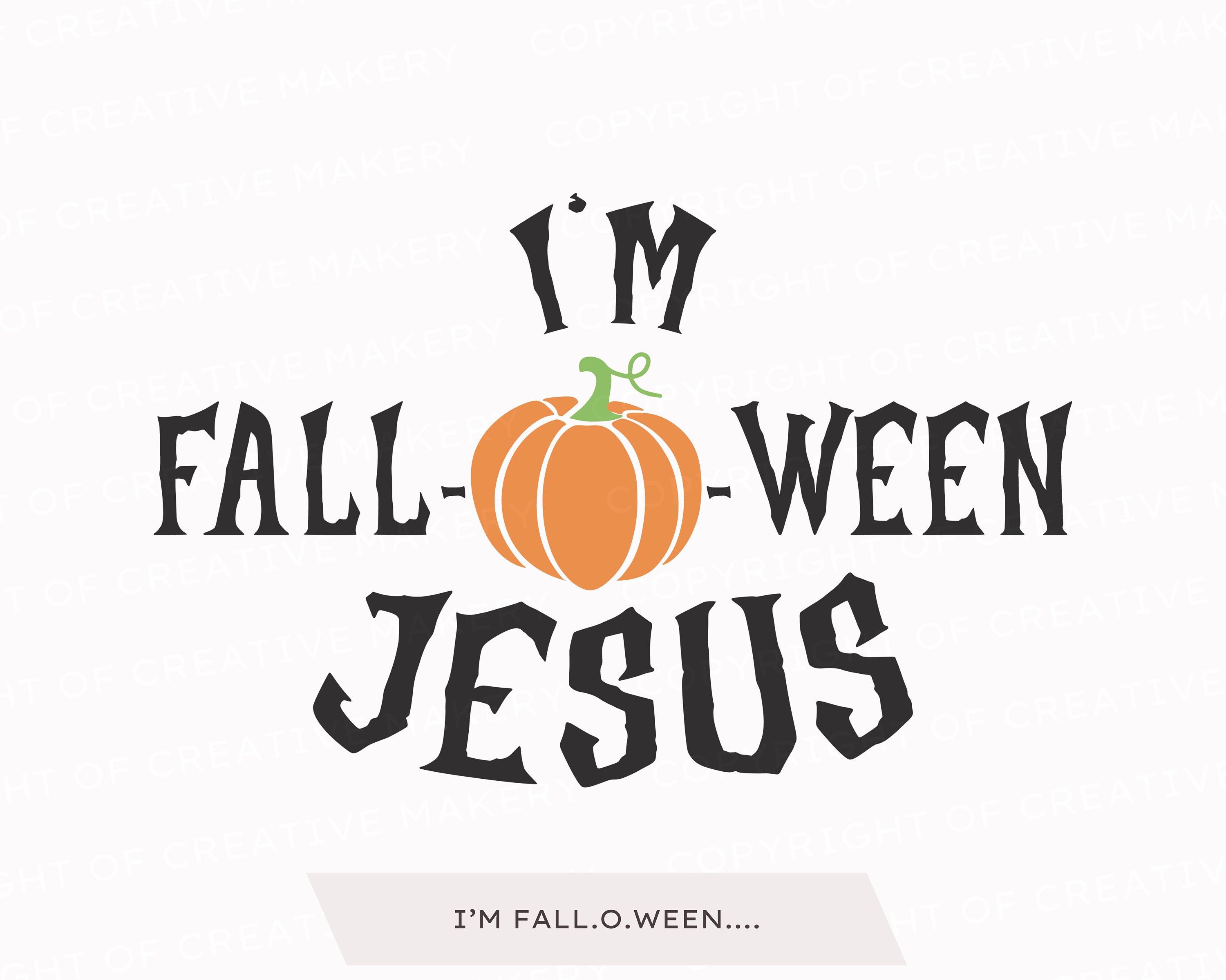 I'm Fall-o-ween Jesus SVG Christian Halloween SVG - Etsy