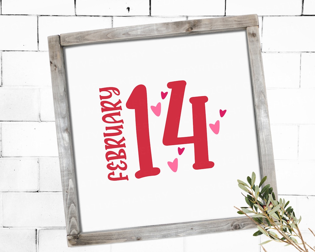 February 14 SVG, Sign Svg, Valentine Day Svg, Tshirt Svg, Holiday Decor ...