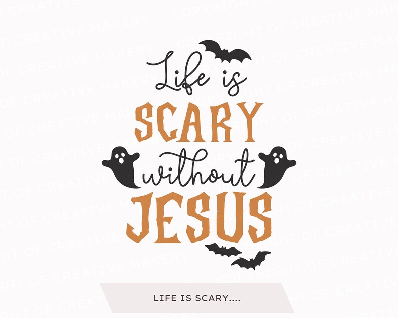 Life is Scary Without Jesus SVG | Halloween Svg | Christian Svg ...