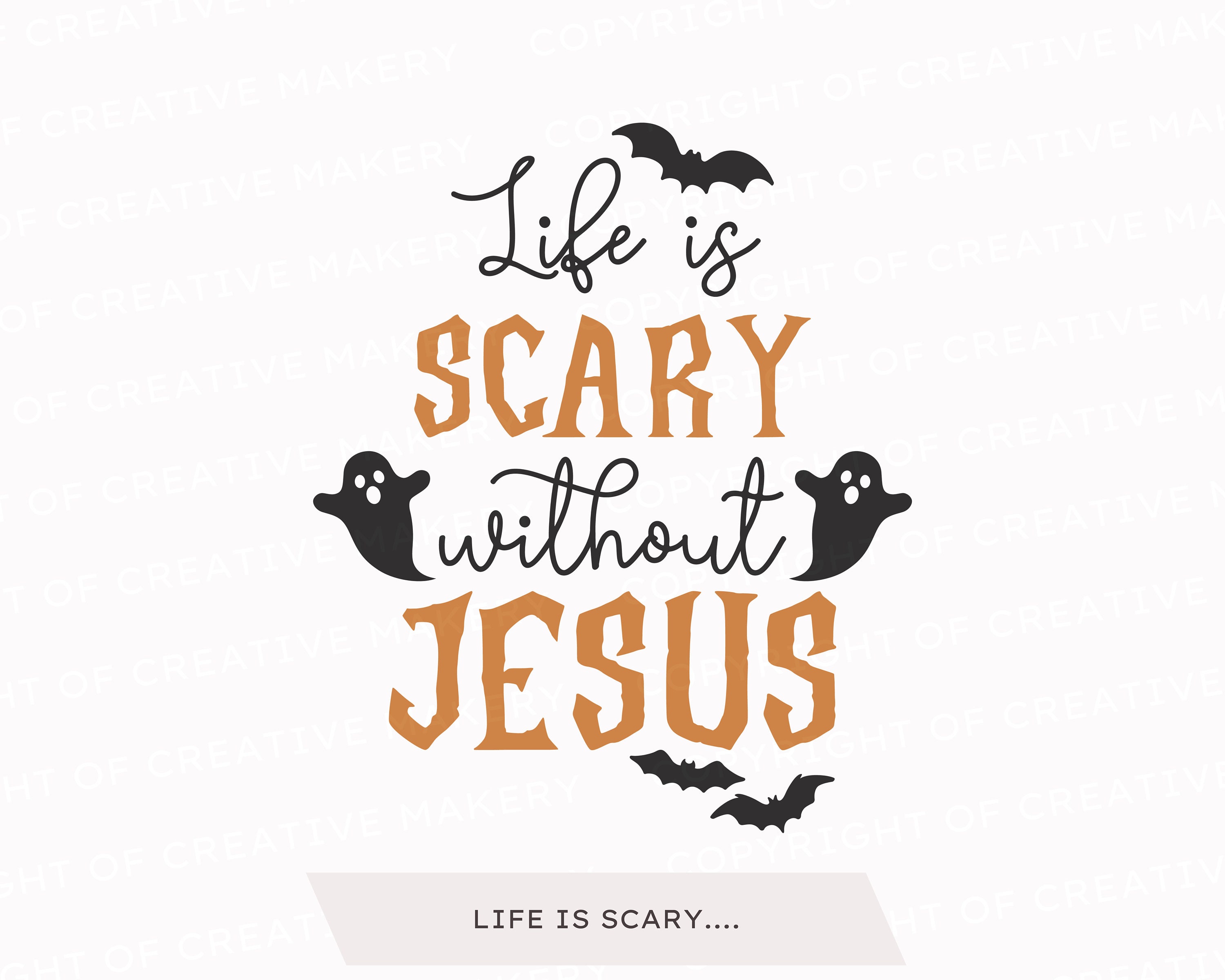 Life is Scary Without Jesus SVG | Halloween Svg | Christian Svg ...