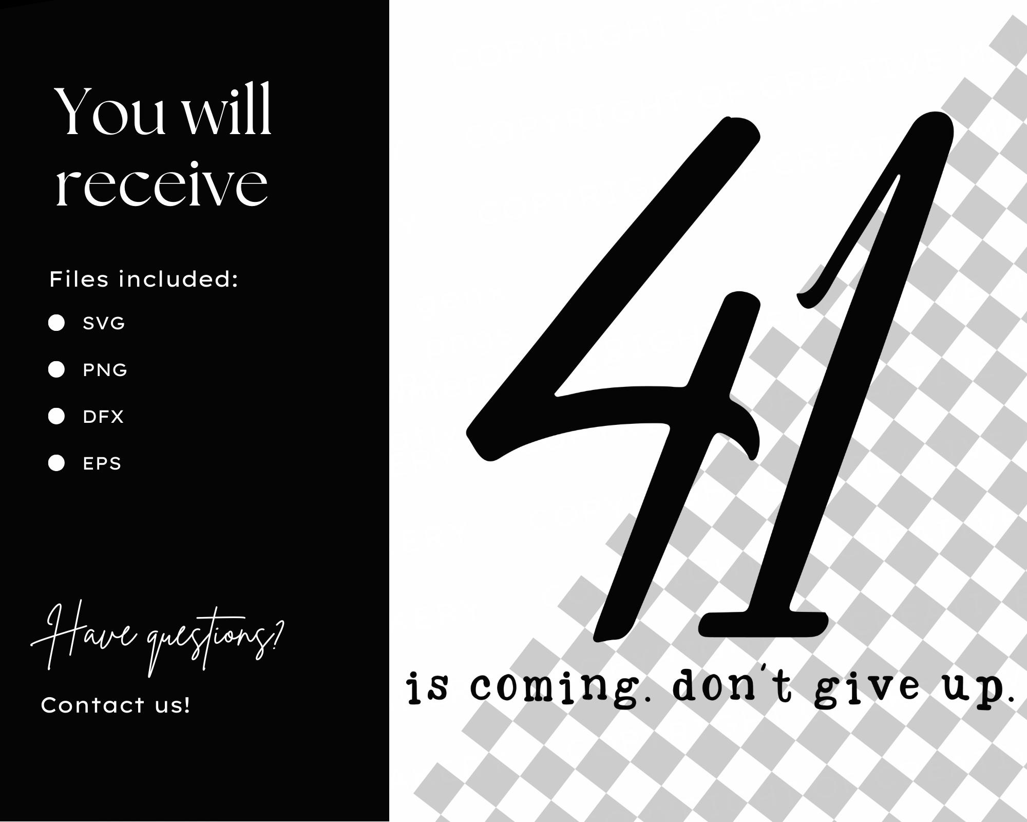 41 is Coming SVG, Christian Svg, Faith Png, Tshirt Svg, Digital ...