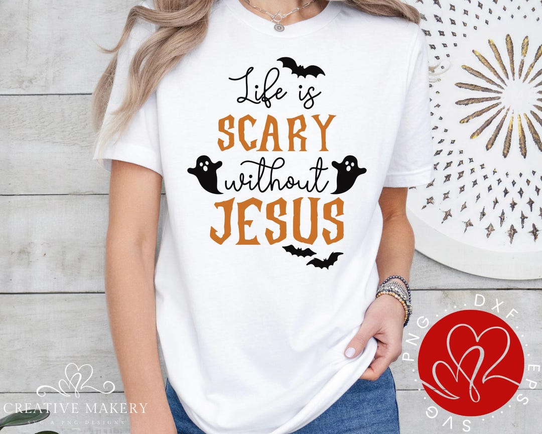 Life is Scary Without Jesus SVG | Halloween Christian Design (digital ...