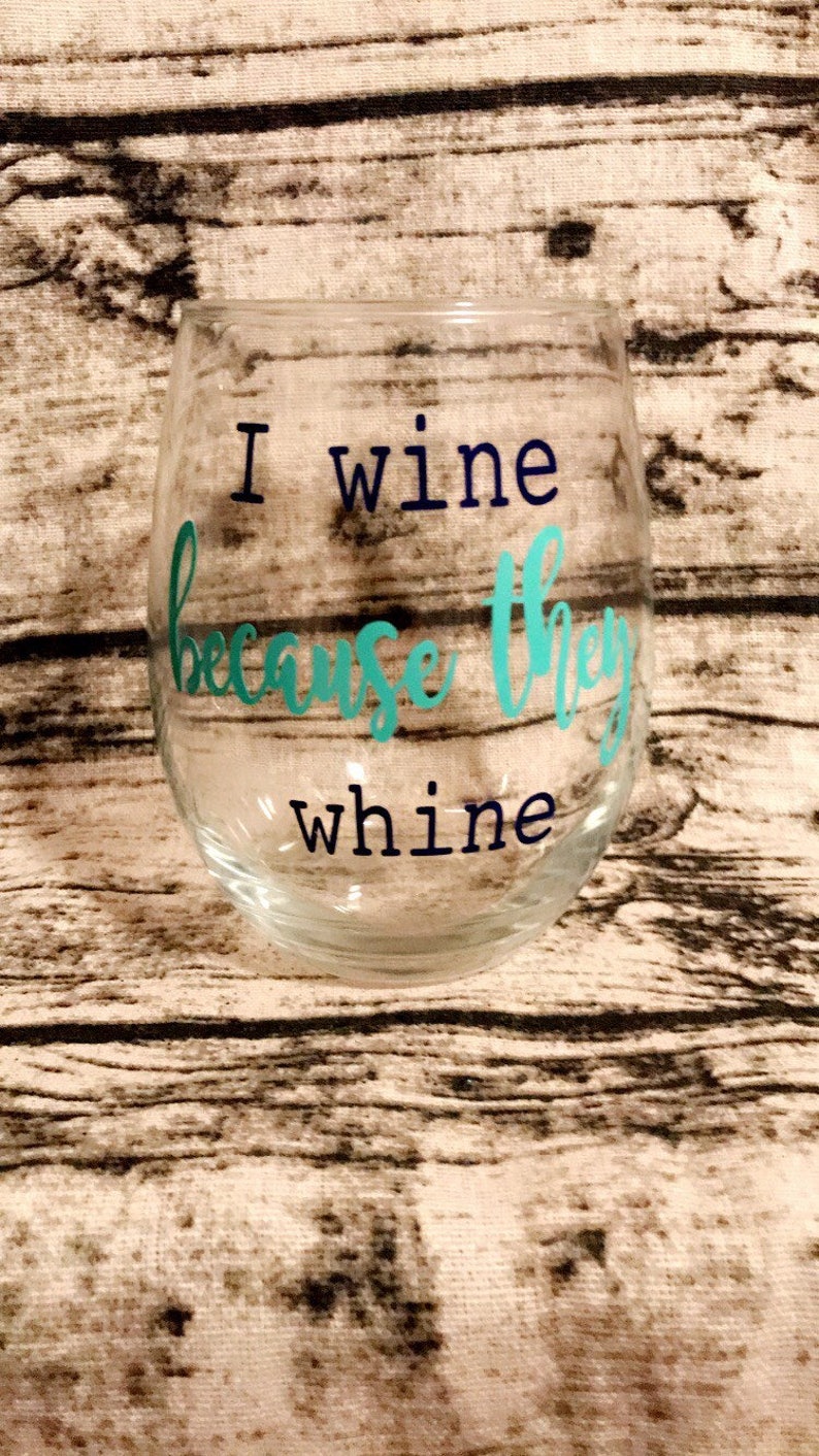 Mother's I Wine Because They Whine Wine Glass - Mommy Time Wine Glass ...