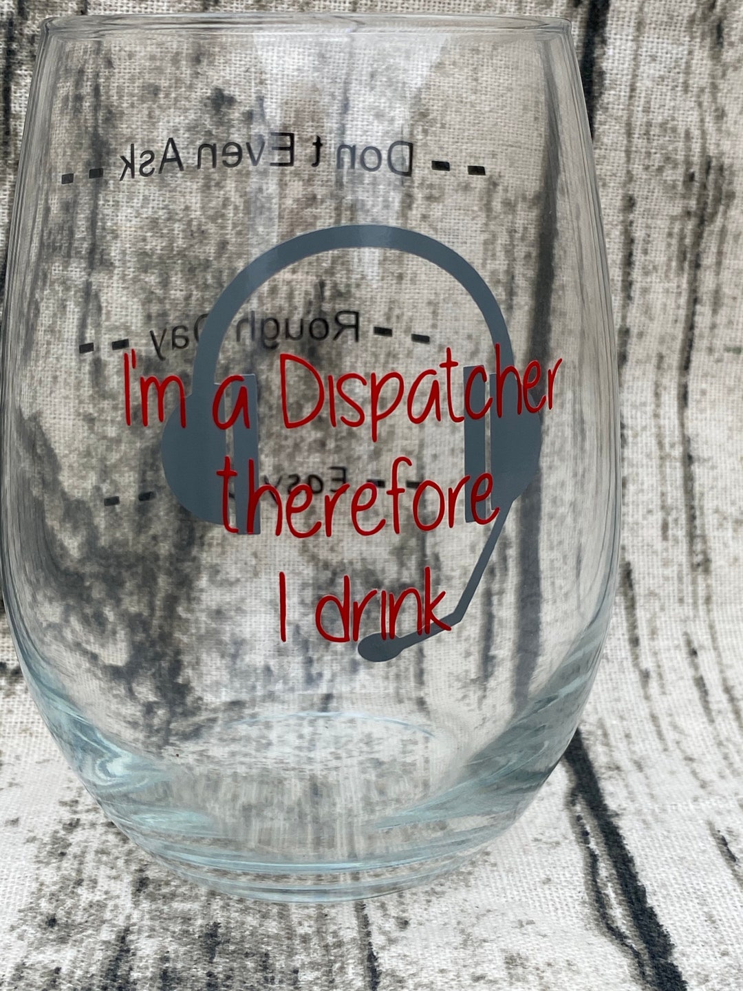 I Am a Dispatcher Wine Glass - Etsy