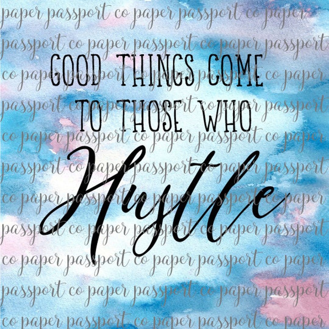 Good Things Come to Those Who Hustle SVG - Etsy