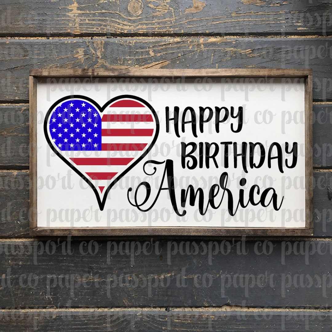 Happy Birthday America SVG | 4th of July | Forth of July | Files for ...