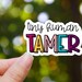 Tiny Human Tamer Stickers for Hydroflask Funny Mom Sticker | Etsy