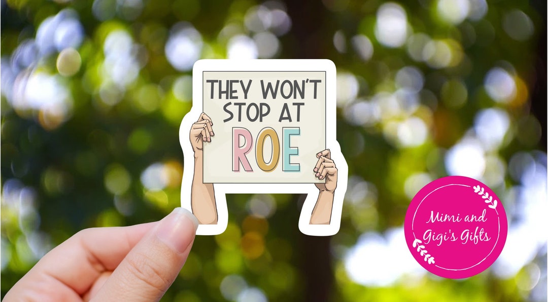 They Won't Stop at Roe Sticker Women's Rights Sticker - Etsy