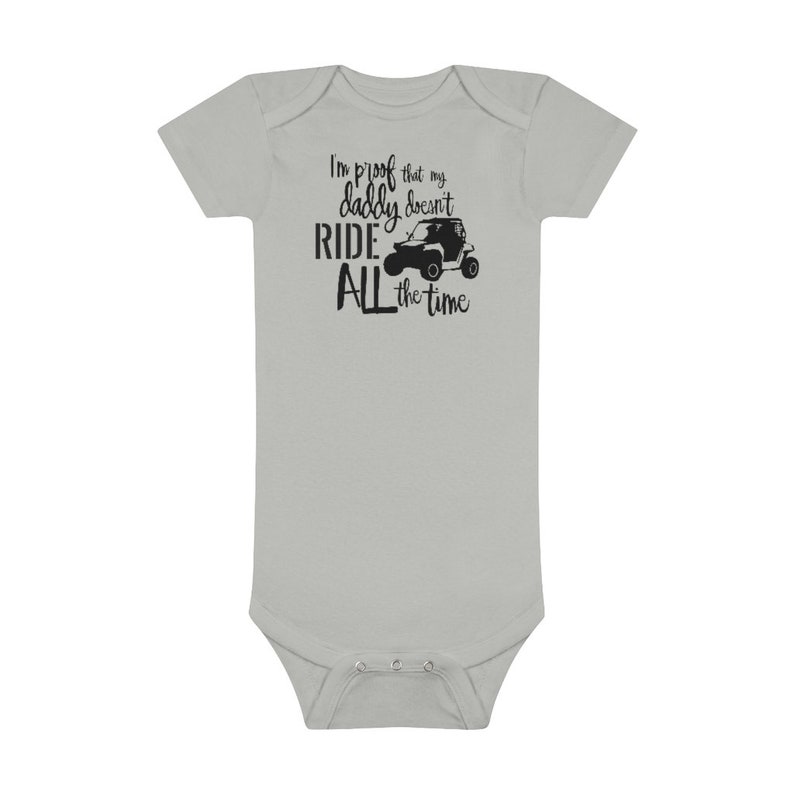I'm Proof That My Daddy Doesn't Ride All the Time - Infant Onesie ...