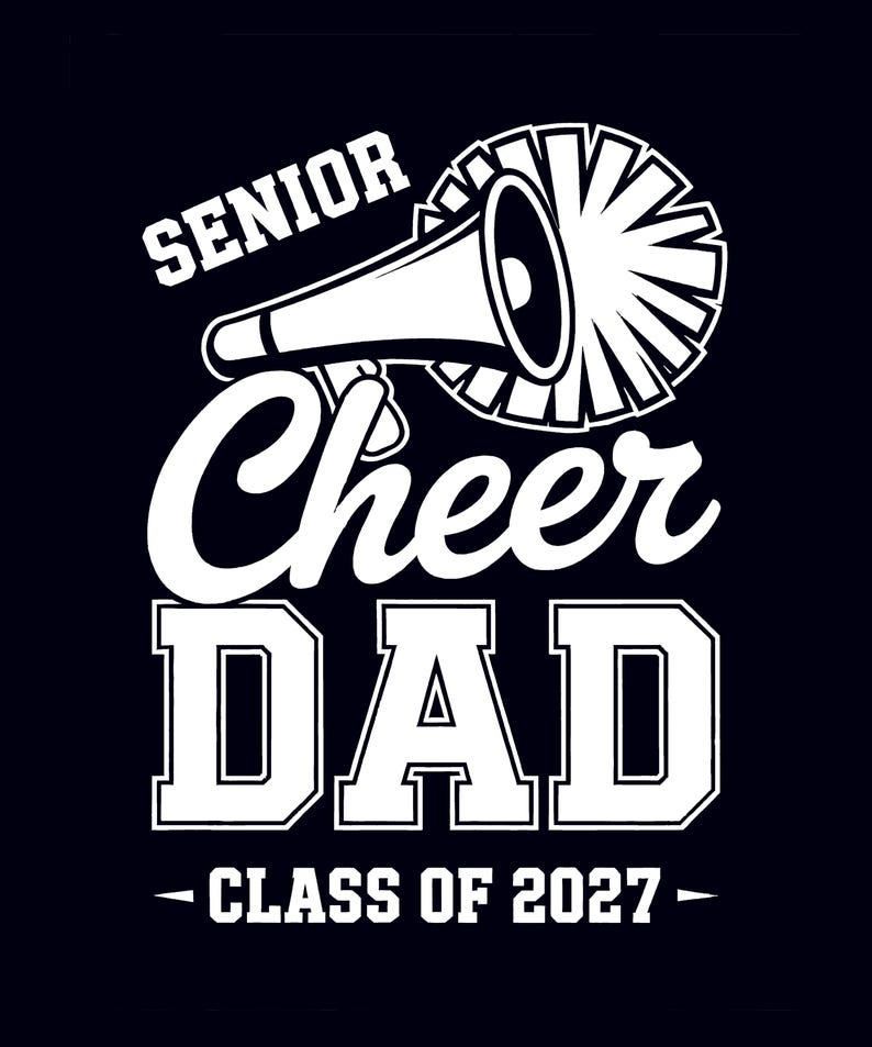 Senior Cheer Dad PNG | Class of 2027 Sublimation Design | Cheer Dad ...