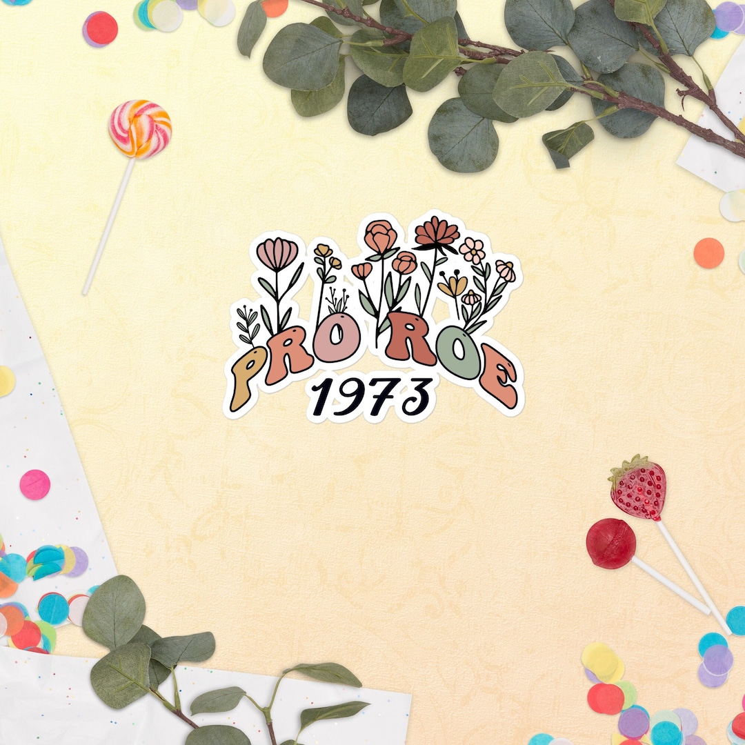 Pro Roe Sticker, 1973 Sticker, Roe V Wade Sticker, Pro Choice Sticker ...