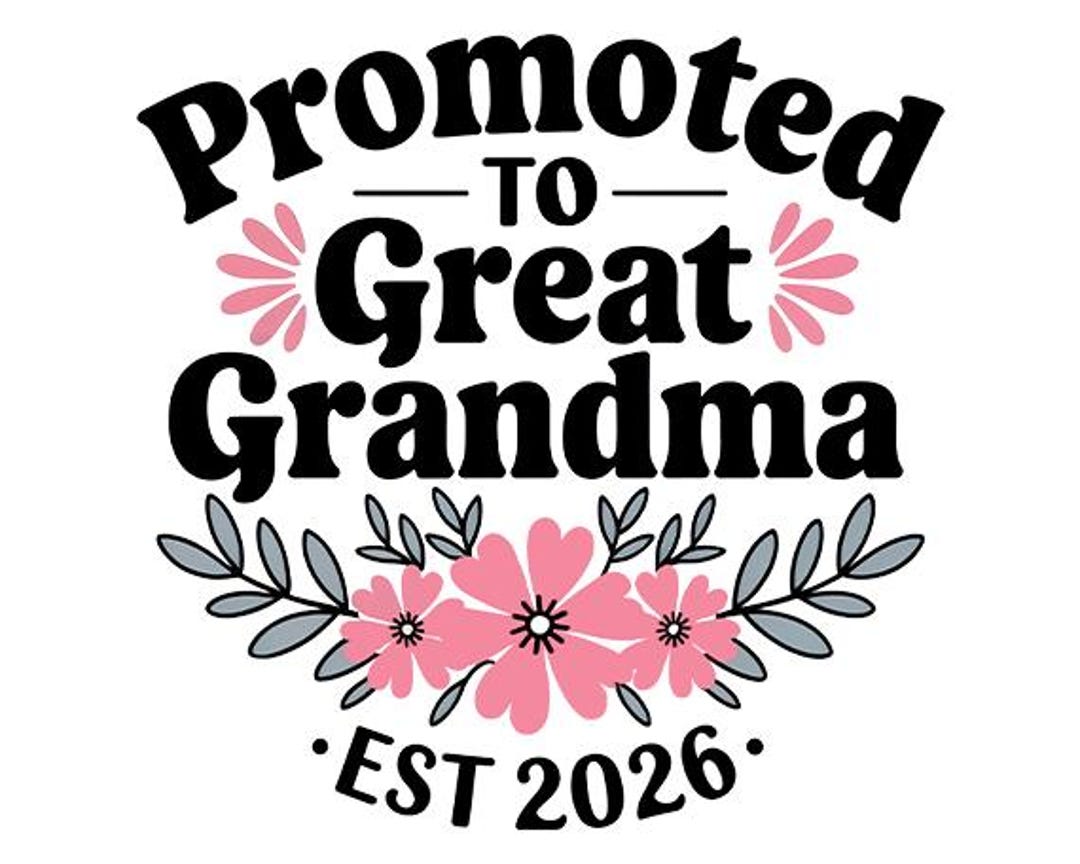Promoted to Great Grandma Est. 2026 Png, Soon to Be Grandma, New Baby ...