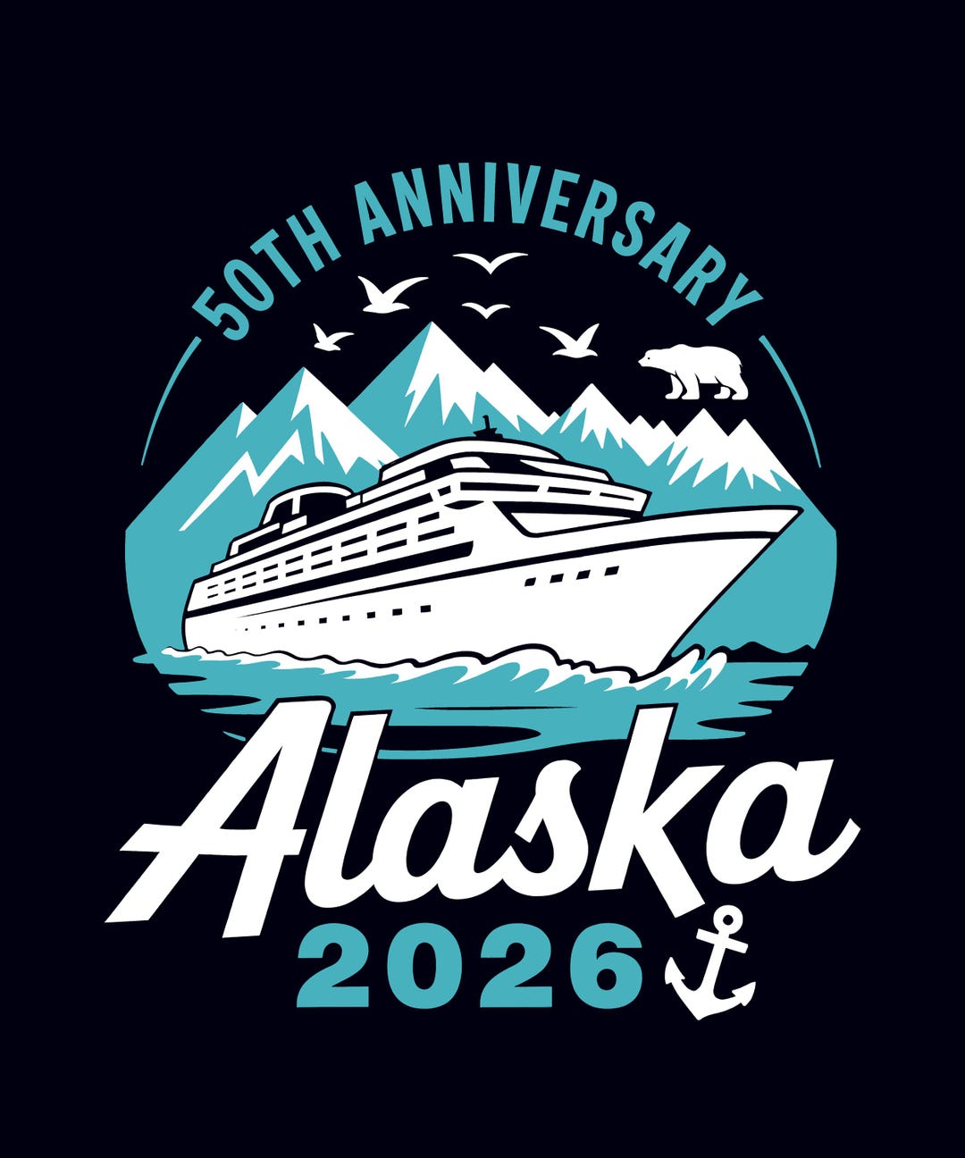 50th Anniversary Alaska Cruise 2026 PNG – Matching Sublimation Design ...