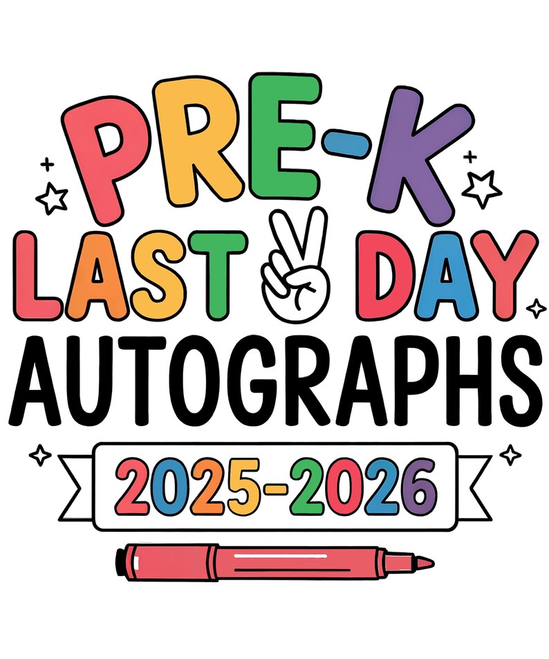 Last Day of Pre-k 2025-2026 PNG | Autograph Shirt Sublimation Design ...