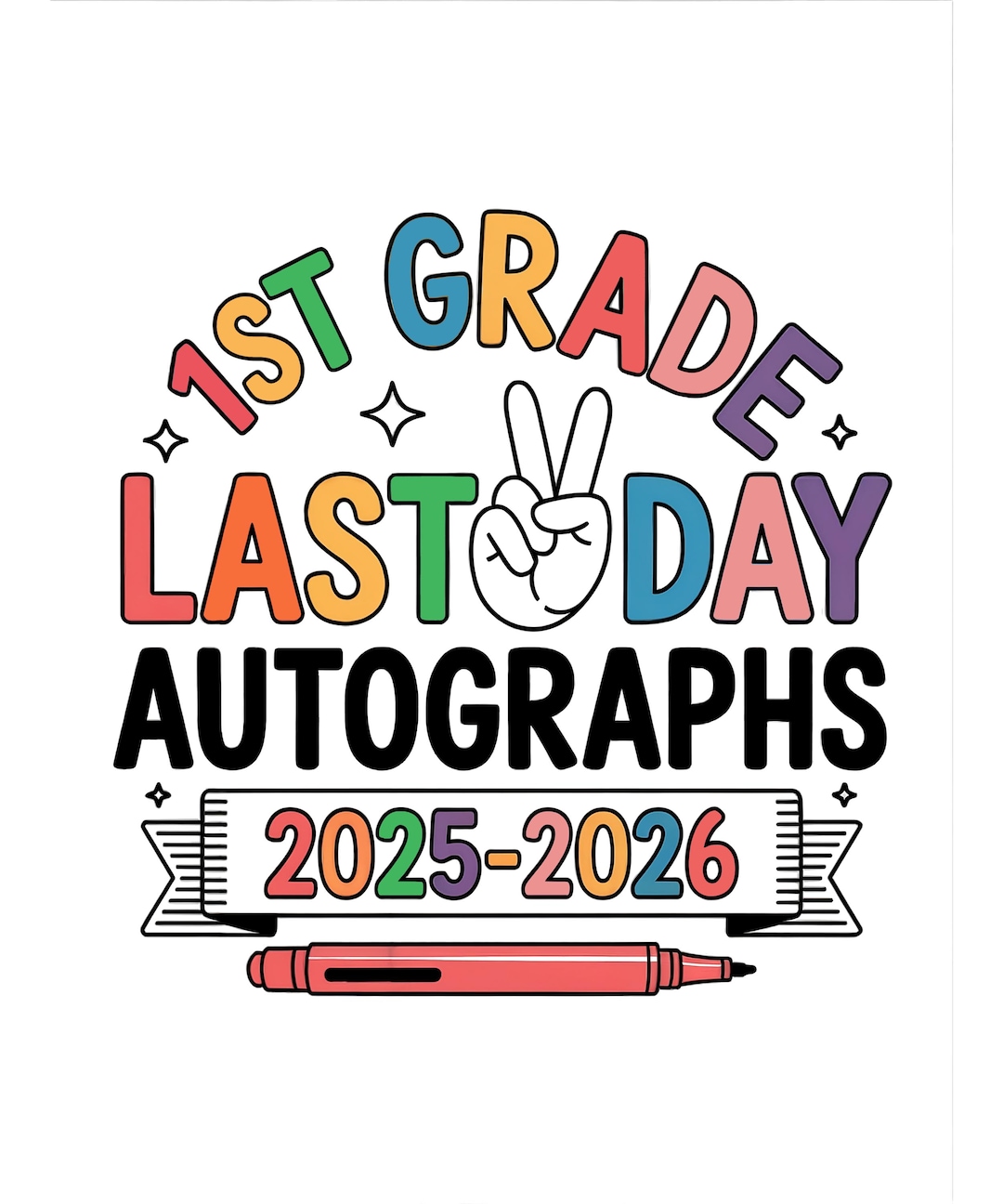 Last Day of 1st Grade 2025-2026 PNG | Autograph Shirt Sublimation ...