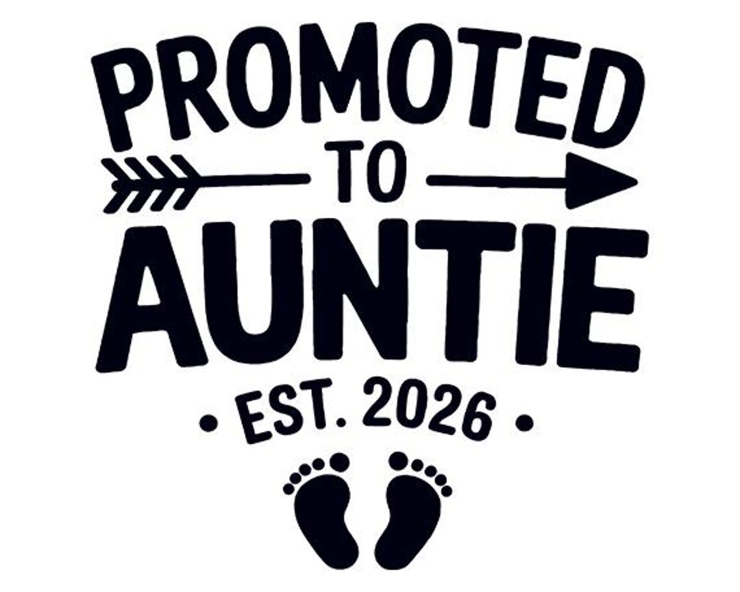 Promoted to Aunt Est. 2026 Png, Soon to Be Aunt Png, New Aunt Png, New ...