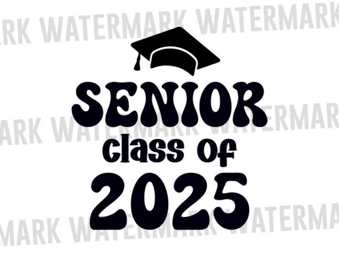 Senior 2025 Png File, Class of 2025 Png, Graduation 2025 Png, Graduate 2025 Png, Commercial Use ...