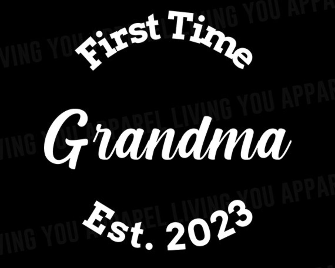 First Time Grandma Shirt, First Time Grandma 2023, New Grandma Gift ...