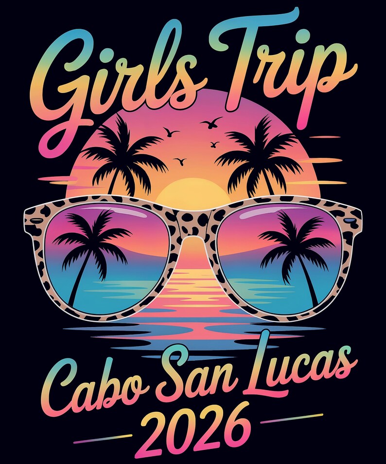 Cabo San Lucas Girls Trip 2026 PNG – Mexico Vacation Sublimation Design ...