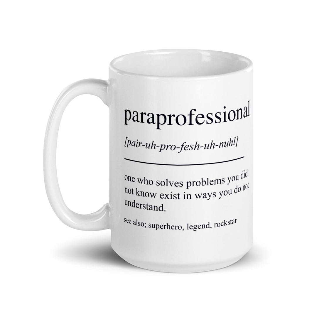 Paraprofessional Gift – Funny Paraprofessional Mug – Paraprofessional ...
