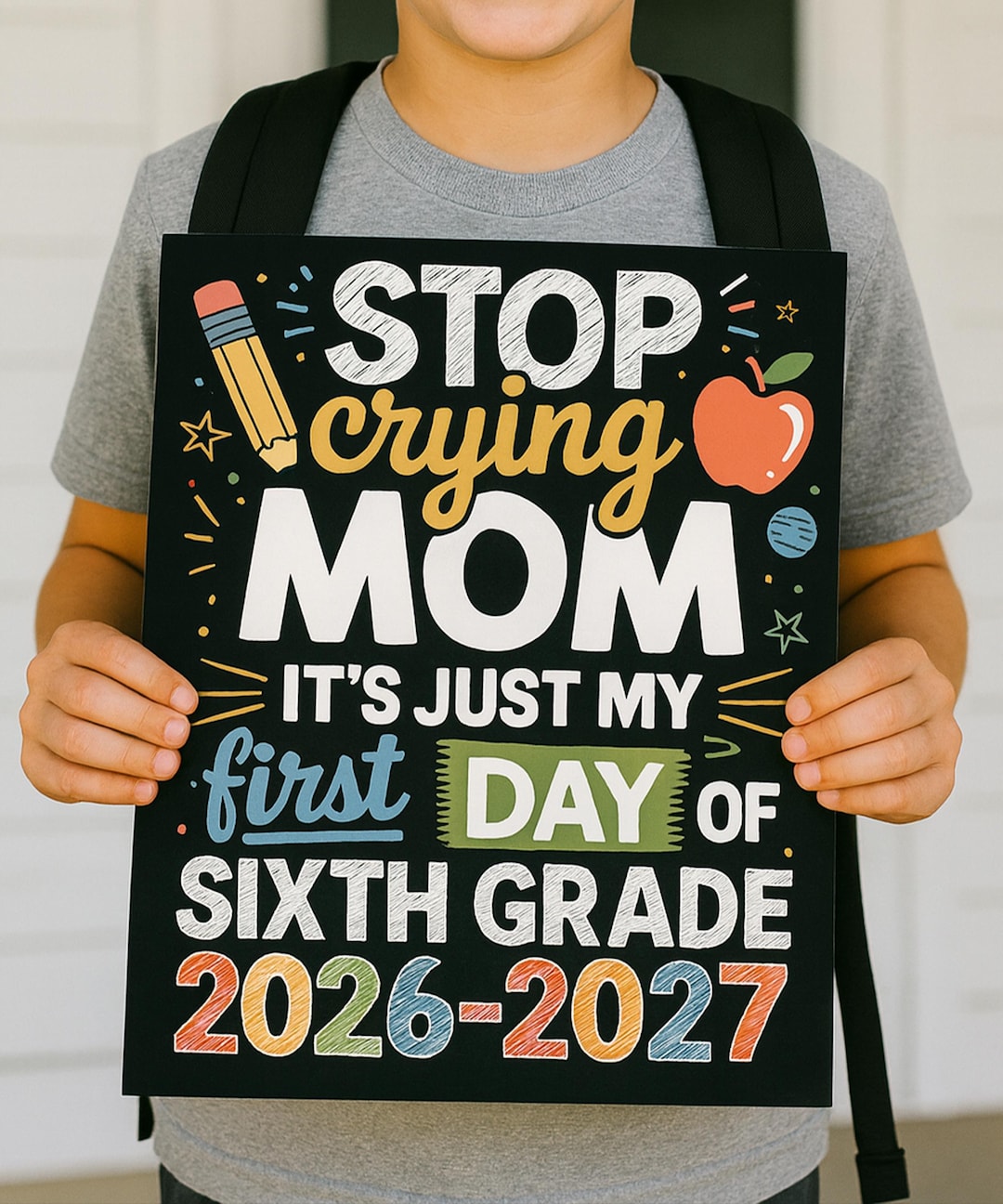 First Day of Sixth Grade 2026 - 2027 Chalkboard Sign – Stop Crying Mom ...