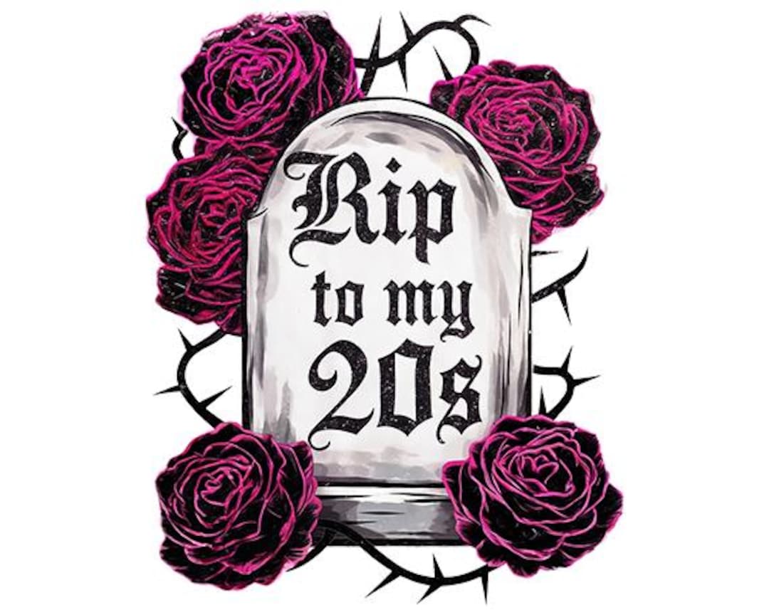 Rip to 20s Png, Death to My Twenties Png, 30th Birthday Sublimation ...