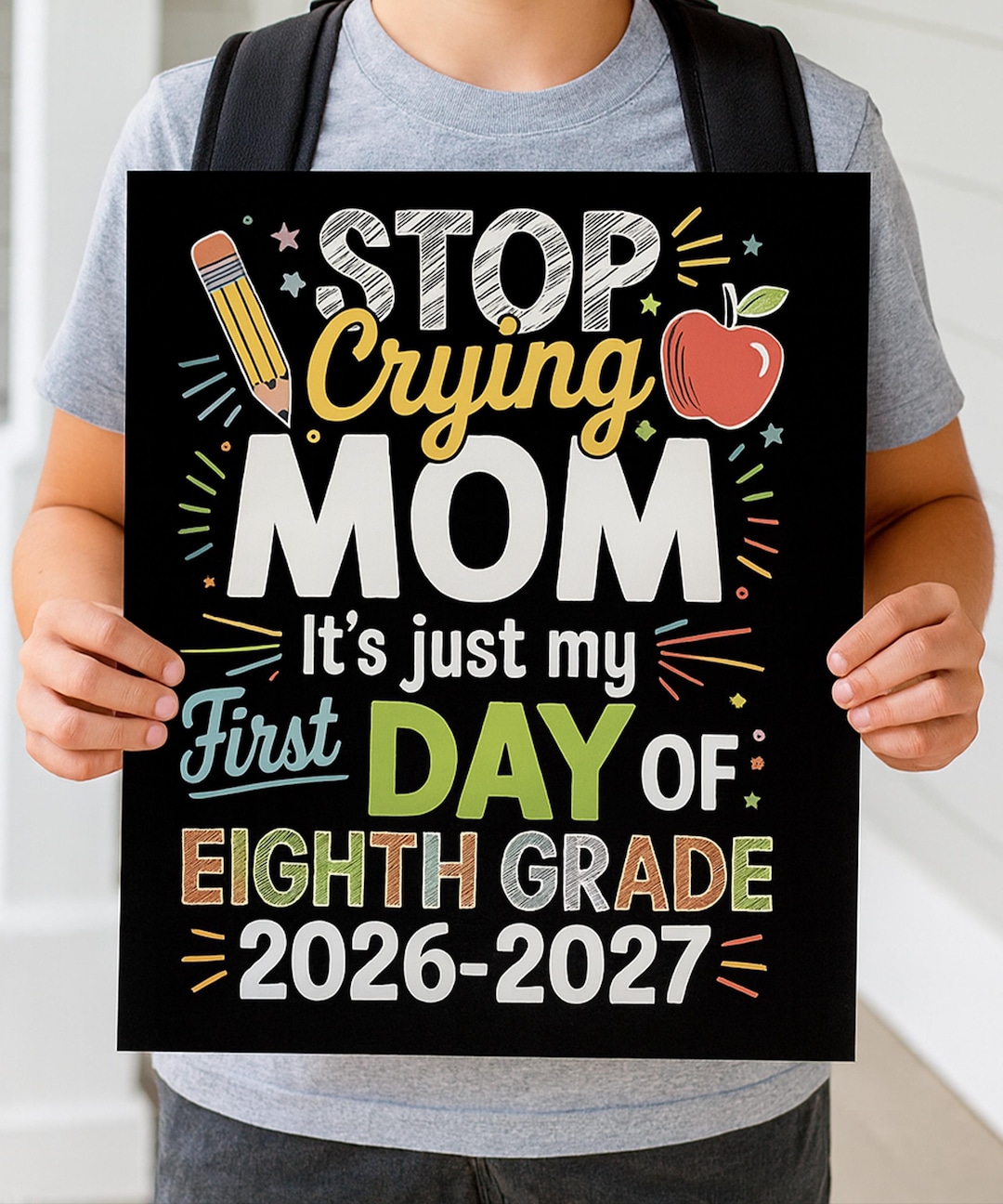 First Day of Eighth Grade 2026 - 2027 Chalkboard Sign – Stop Crying Mom ...