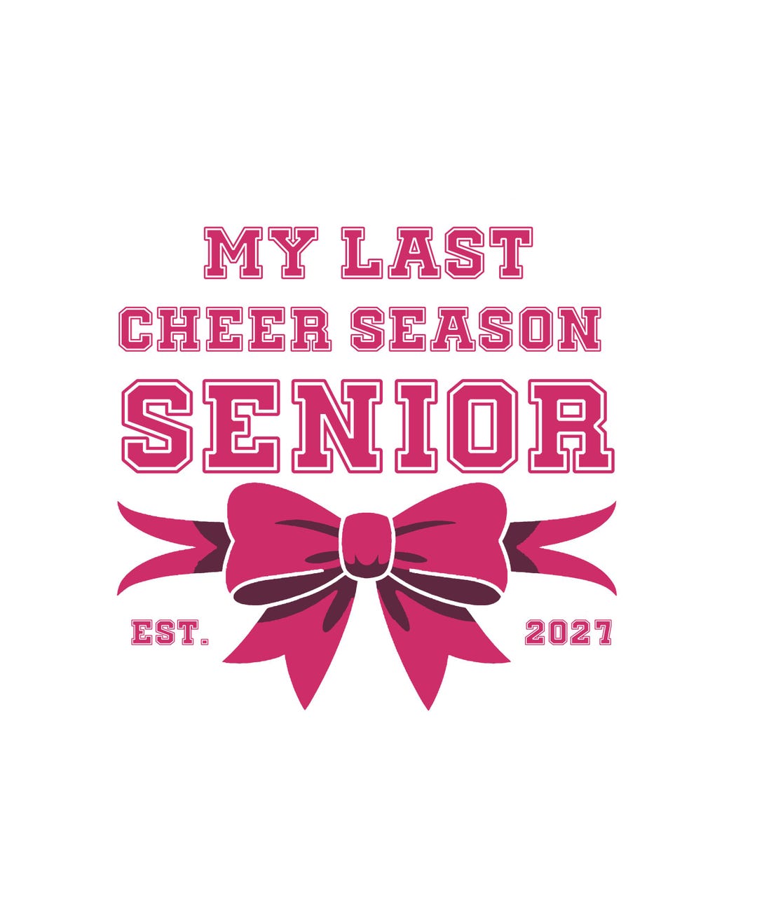 My Last Cheer Season Senior 2027 PNG – Cheerleader Sublimation Design ...