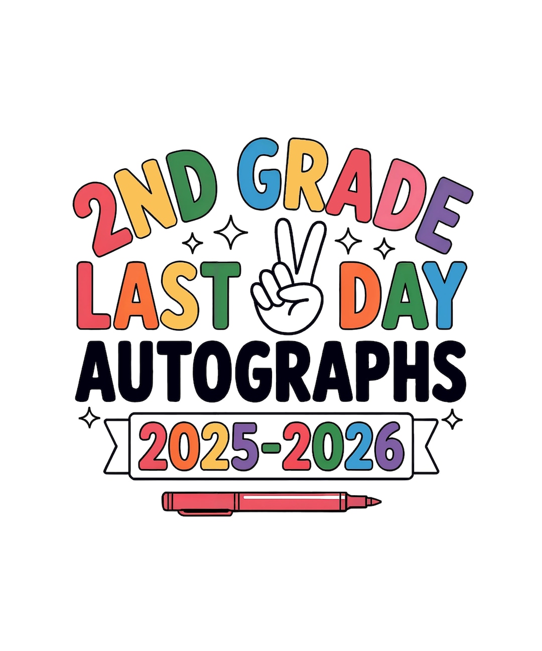 Last Day of 2nd Grade 2025-2026 PNG | Autograph Shirt Sublimation ...