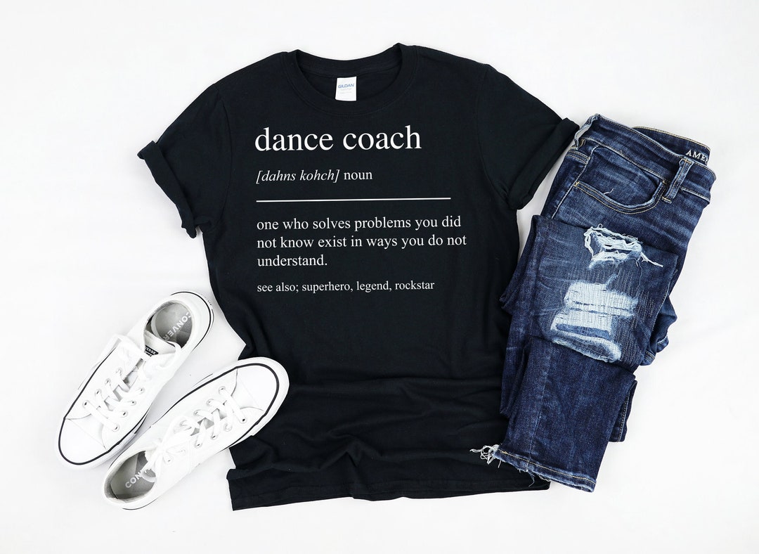 Dance Coach Gift, Dance Coach Shirt, Dance Coach Tshirt, Gifts for ...