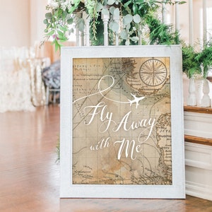 Printable "fly Away With Me" Wedding Sign, Wall Art, Map Travel Theme ...
