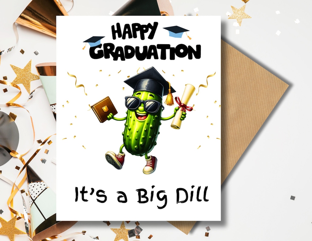 Playful 'big Dill' Graduation Card - Congratulate With a Pickle of ...