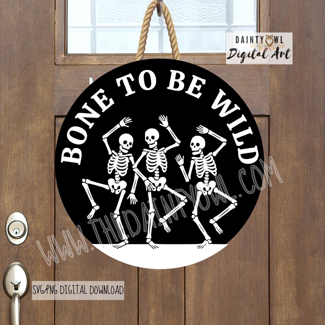 Funny Halloween Skeletons Door Sign: Bone to Be Wild SVG/PNG (digital ...