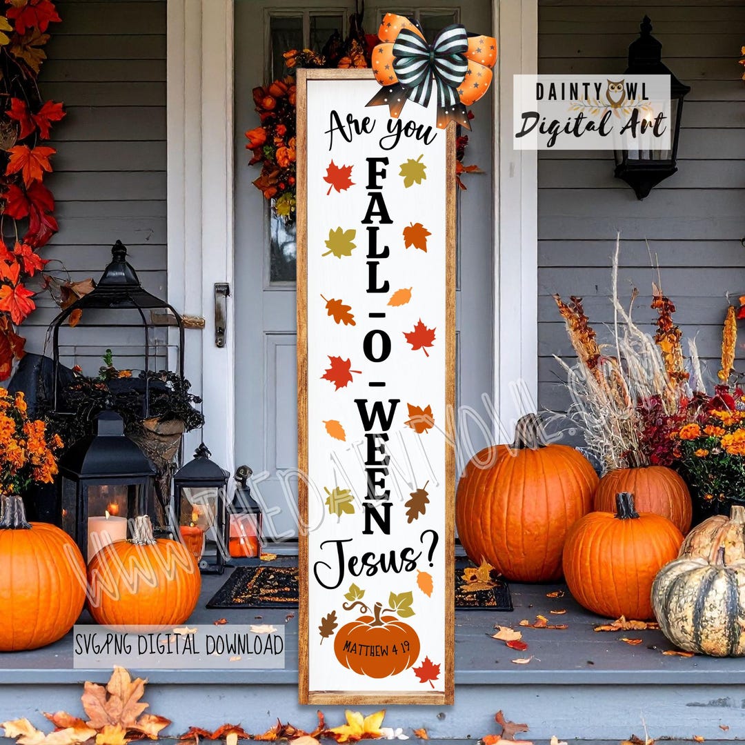 SVG/PNG- Are You Fall-o-ween Jesus Porch Leaner, Christian Fall Porch ...
