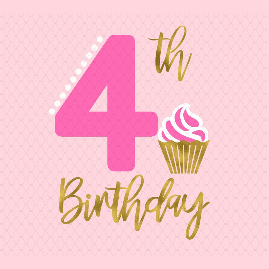 4th Birthday Svg ~ 4 Years Old Svg ~ Fourth Birthday ~ Cupcake ...
