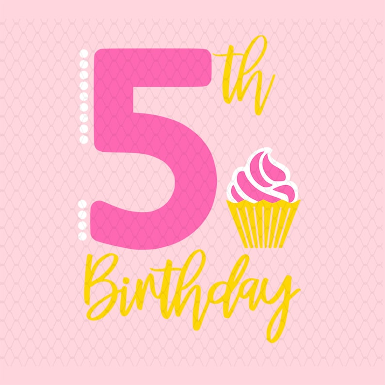 5th Birthday Svg ~ 5 Years Old Svg ~ Fifth Birthday ~ Cupcake ...
