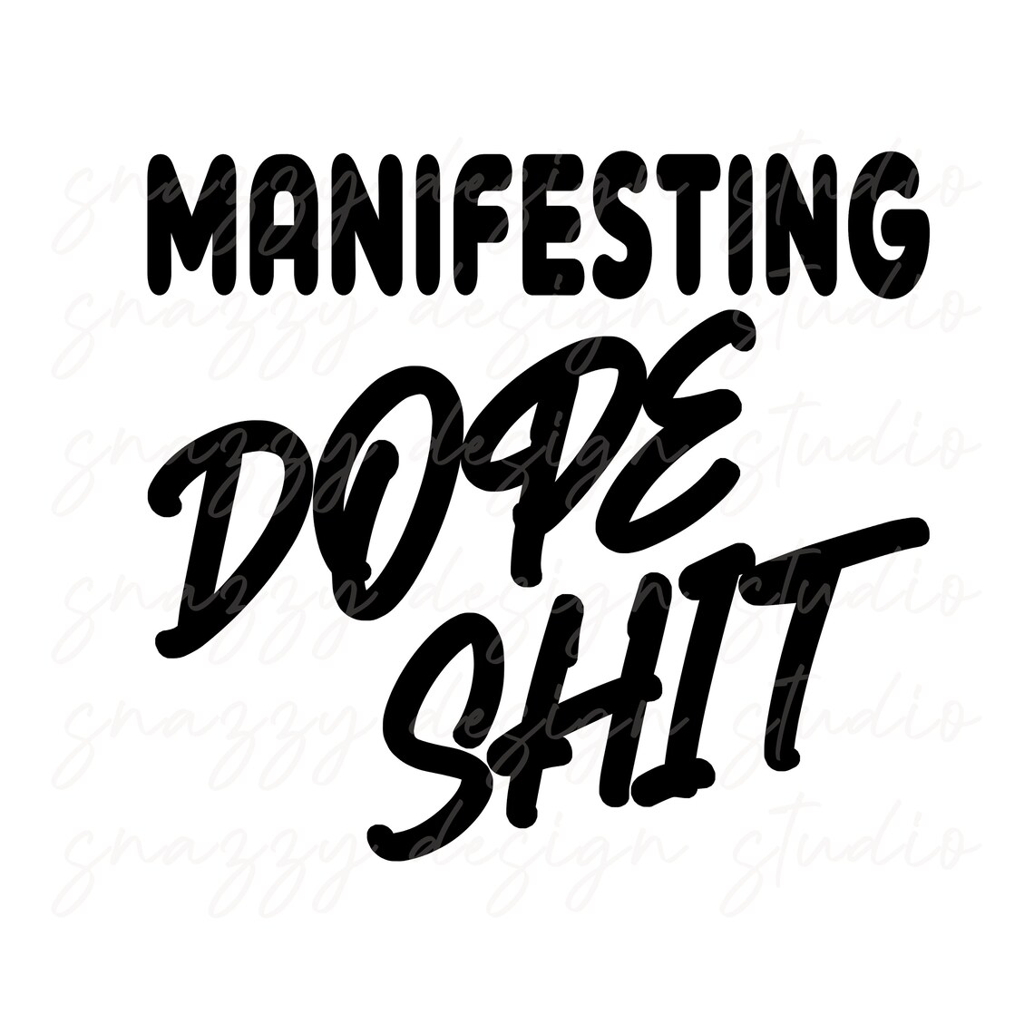 Manifesting Dope Shit Svg Dope Shit File Manifesting Dope - Etsy