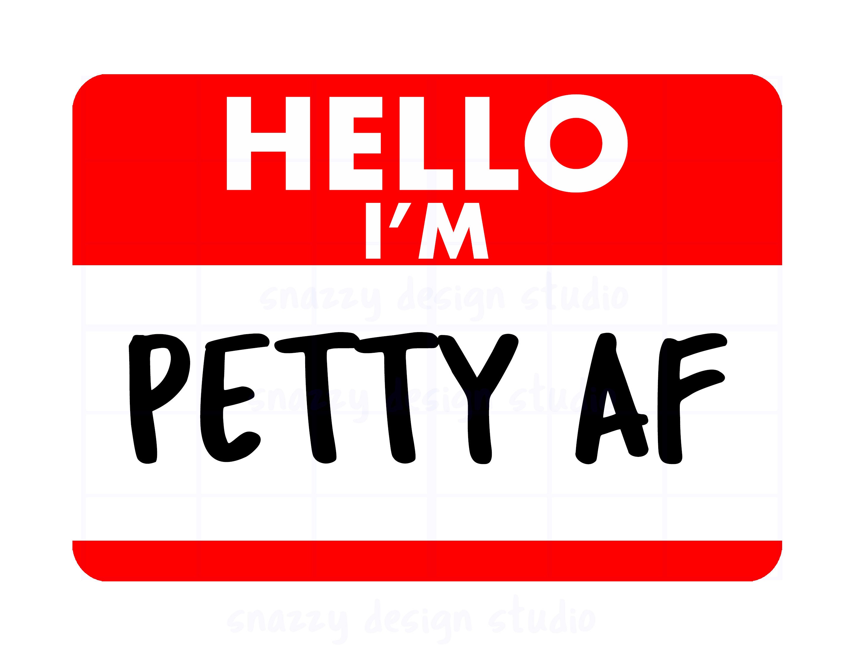 Hello I'm PETTY AF name badge Funny Badge Name Badge | Etsy