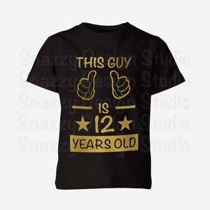 This Guy is 12 Years Old Svg ~ Boy Birthday Cutting File ~ 12TH ...