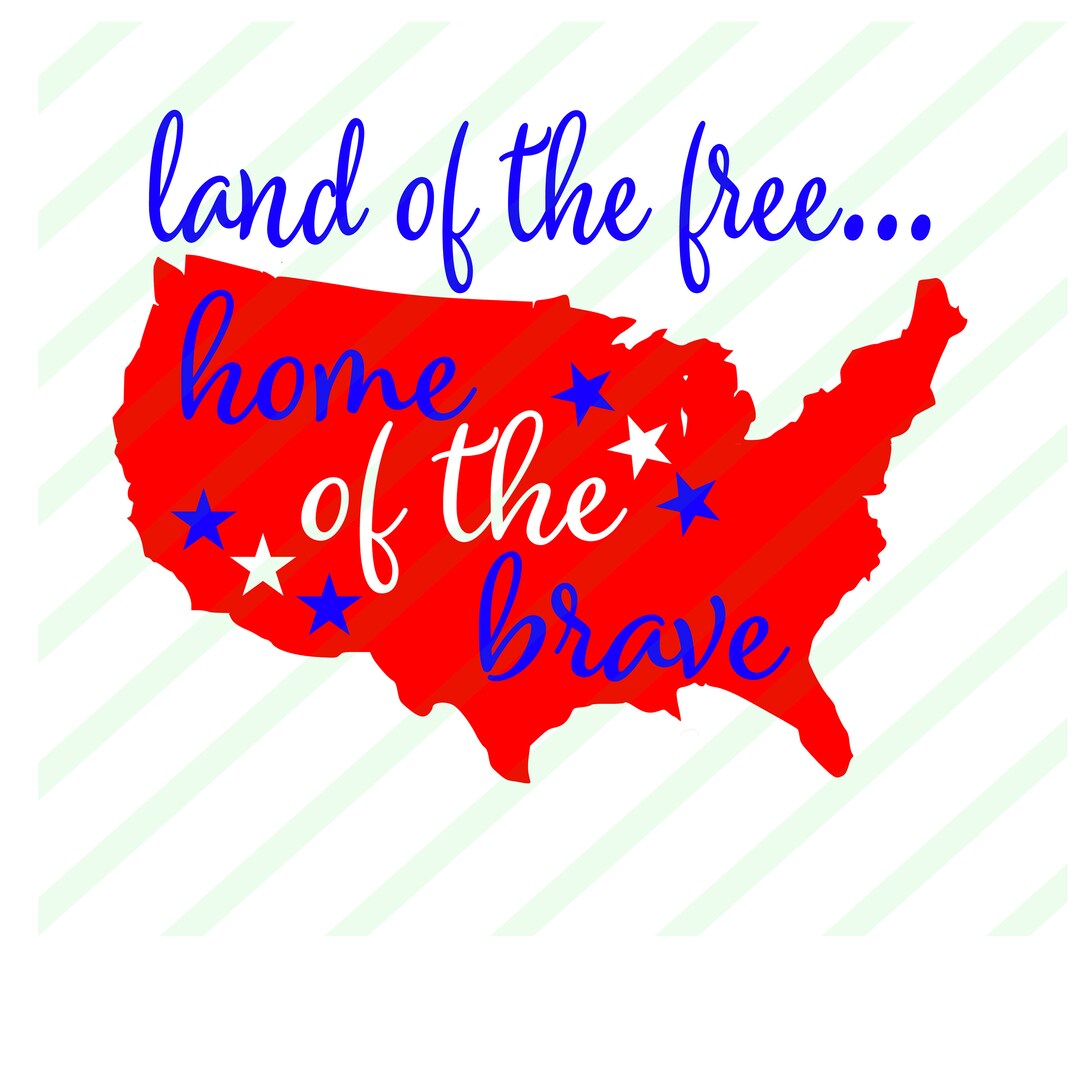 Land of the Free Home of the Brave Svg, 4th of July Svg, United States ...