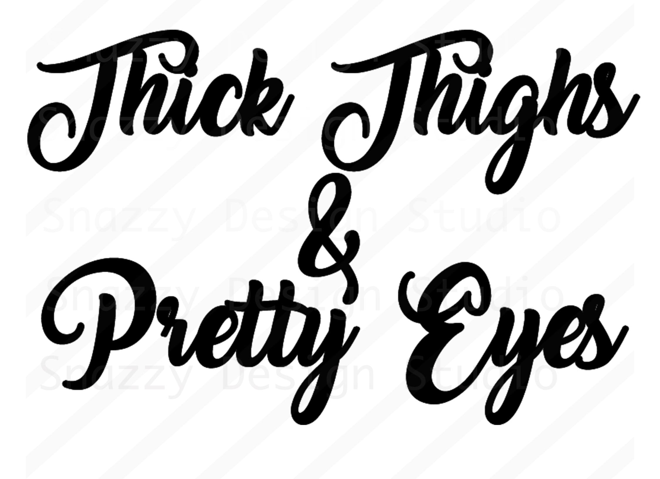 Thick Thighs & Pretty Eyes Svg Thick Thighs Svg Pretty - Etsy