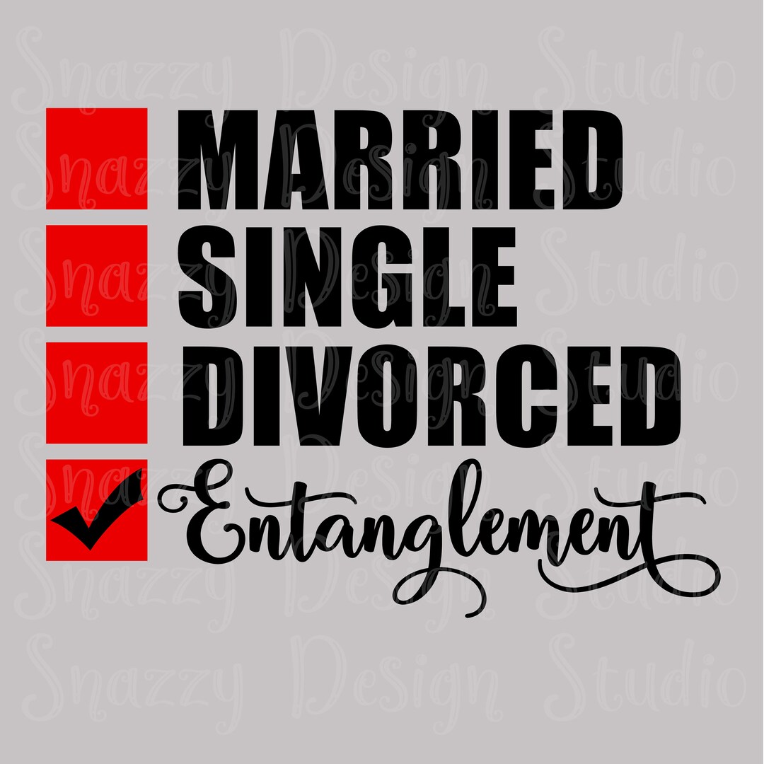 Entanglement Svg ~ Married Single Divorced Entangled Svg ~ Cutting File ...