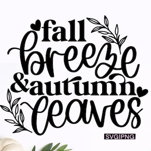 Fall Breeze Svg, Autumn Leaves Svg, Fall Quote Svg, Fall Shirt Svg ...