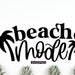 Beach Mode Svg, Beach Shirt Svg, Beach Vacation Svg, Hand Lettered Svg ...