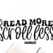 Read More Scroll Less Svg, Book Lover Svg, Book Shirt Svg, Book Mug Svg ...