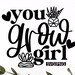 You Grow Girl Svg, Succulent Svg, Plant Quotes Svg, Plant Mom Svg ...