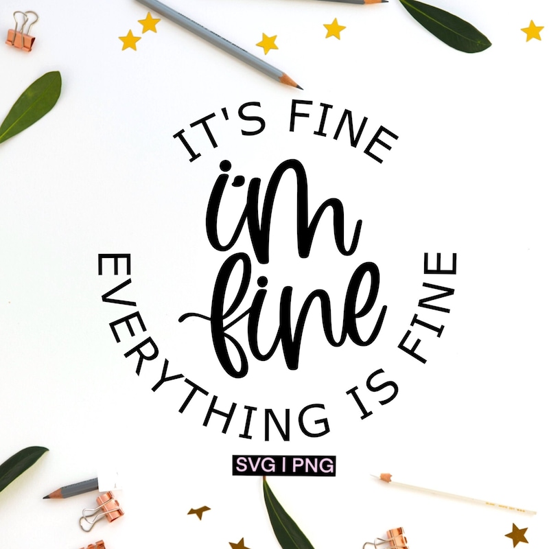 Svg It's Fine I'm Fine - Etsy
