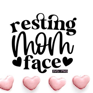 Resting Mom Face Svg, Funny Mom Svg, Mom Mug Svg, Mom Shirt Svg, Mom ...